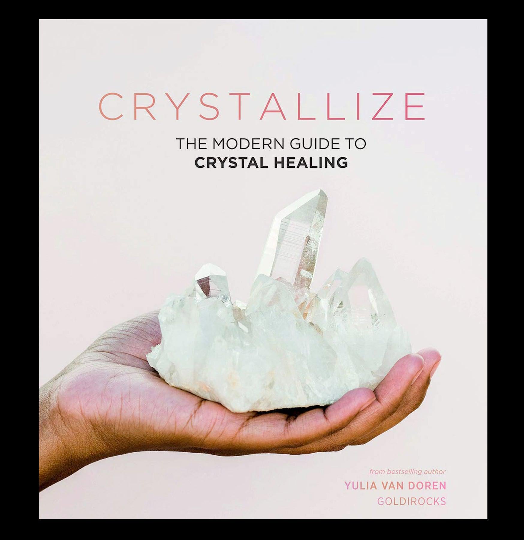 Crystallize: The Modern Guide to Crystal Healing – Paxton Gate
